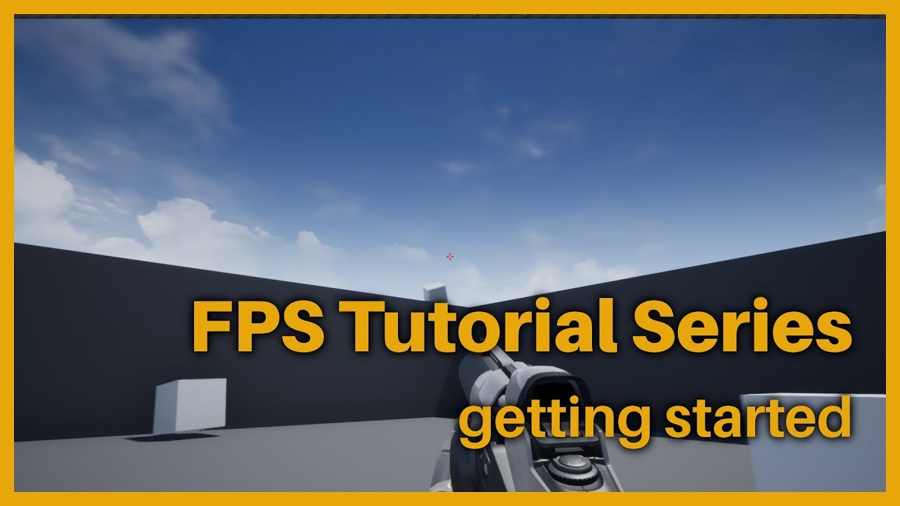Unreal Engine 4 - FPS Beginner Tutorial Series 2018 - getting started