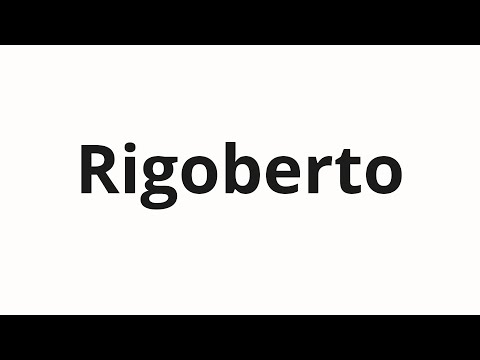 How to pronounce Rigoberto