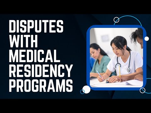 Resident Physicians and Disputes with Residency Program