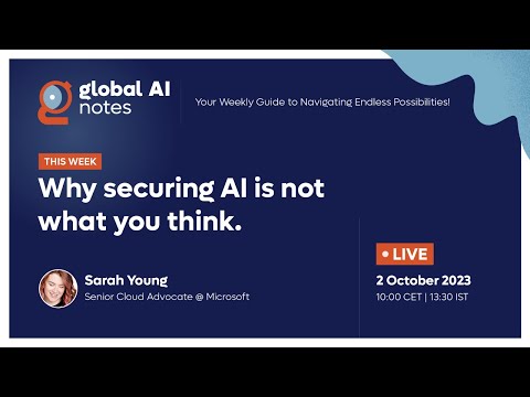 Why securing AI is not what you think - Global AI Notes