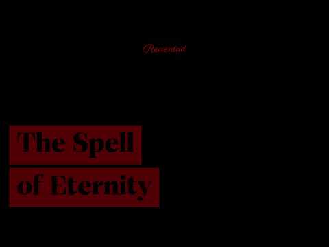 The Spell of Eternity