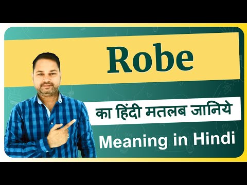 Robe meaning in Hindi | Robe ka matlab kya hota hai | Robe means and hindi word