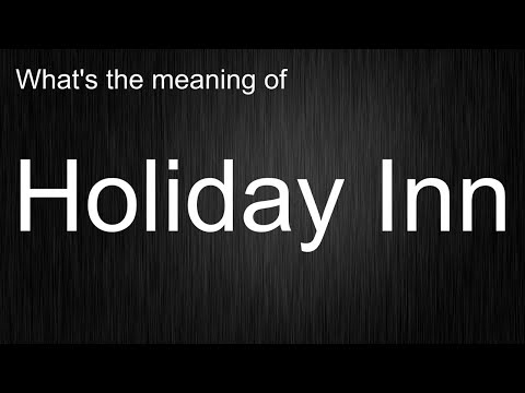 Uncovering the True Meaning of "Holiday Inn"! How Should It Be Pronounced?