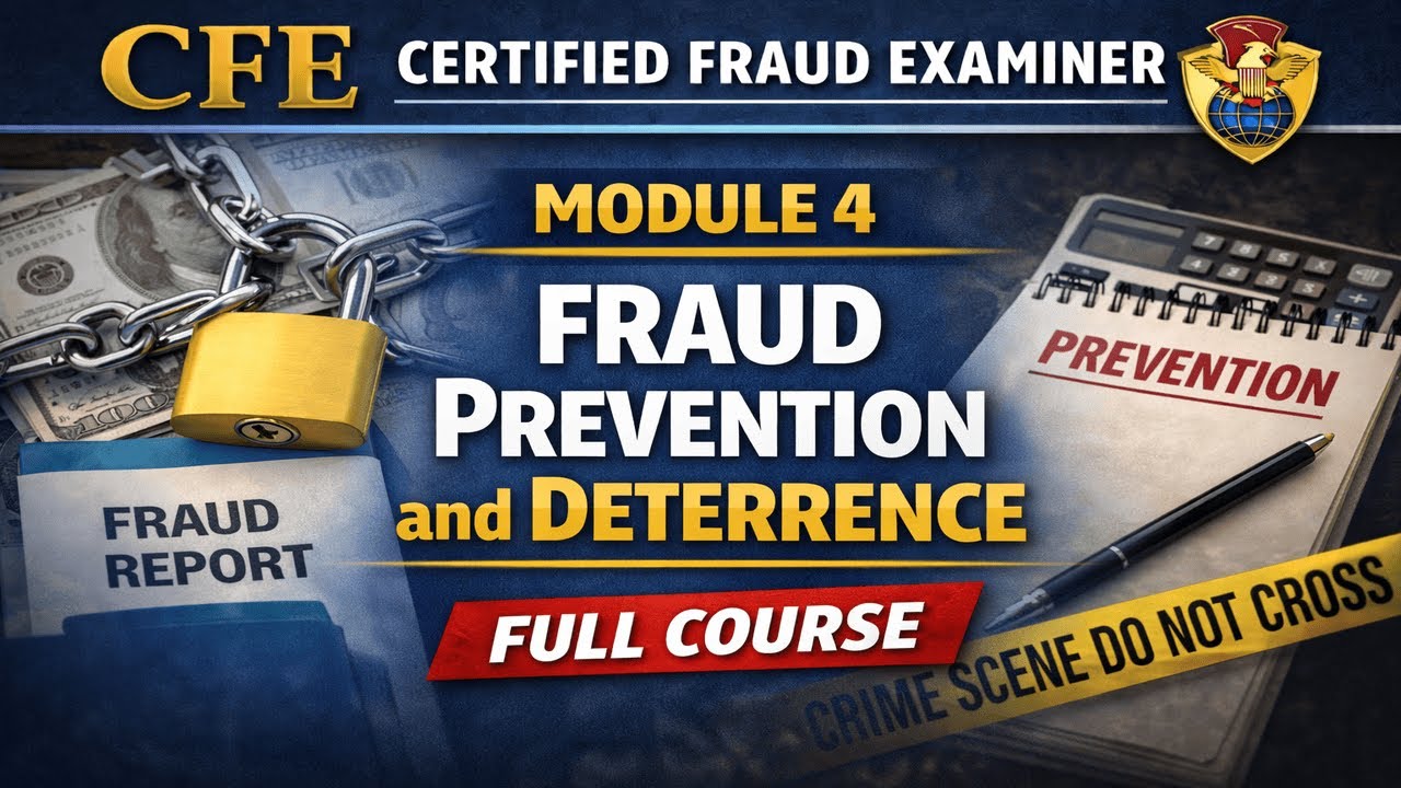 CFE Module 4 Fraud Prevention and Deterrence Full Course