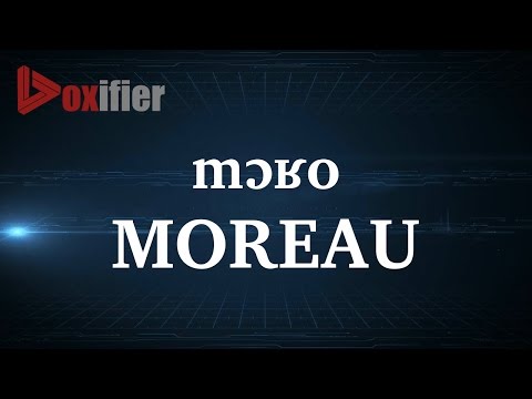 How to Pronunce Moreau in French - Voxifier.com