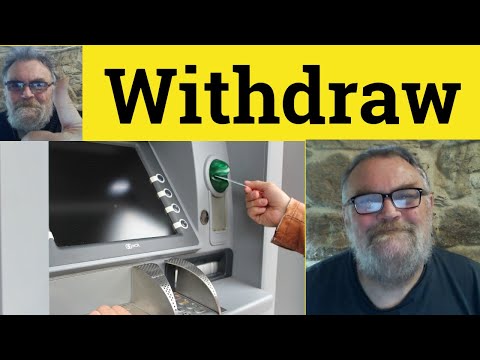 😎Withdraw Meaning - Withdrawal Defined - Withdrawn Definition Withdraw Withdrew Withdrawn Withdrawal