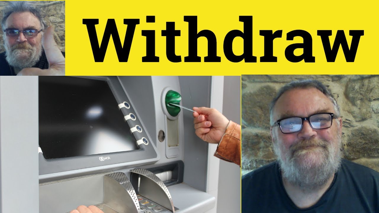 😎Withdraw Meaning - Withdrawal Defined - Withdrawn Definition Withdraw Withdrew Withdrawn Withdrawal