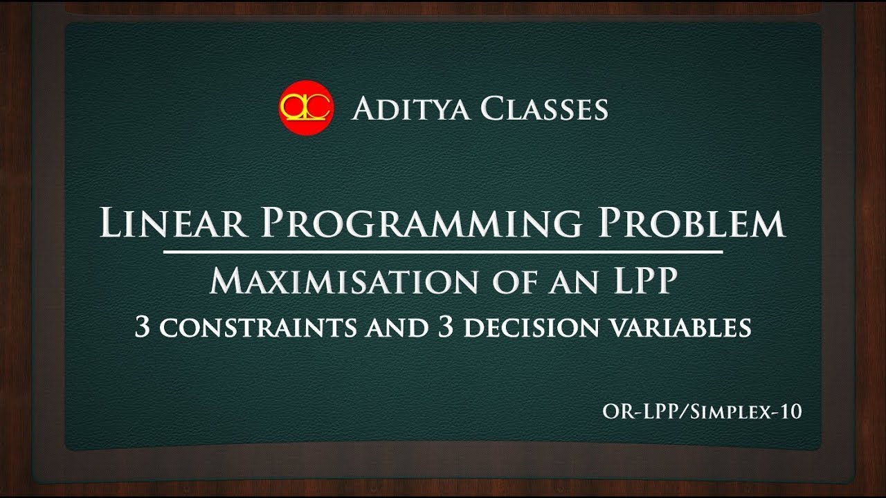 SIM-10: Maximization of a Linear Problem using Simplex having 3 variables and 3 constraints