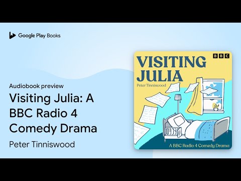Visiting Julia: A BBC Radio 4 Comedy Drama by Peter Tinniswood · Audiobook preview