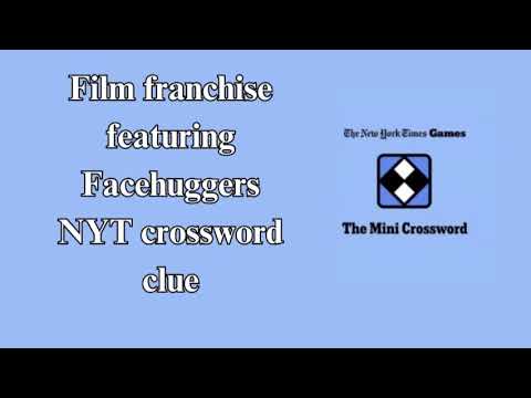 Film franchise featuring Facehuggers NYT crossword clue