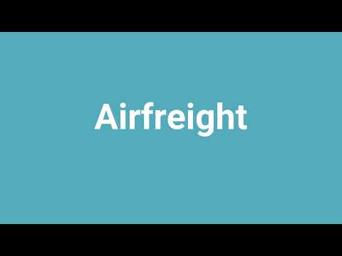 'Airfreight' Meaning and Pronunciation
