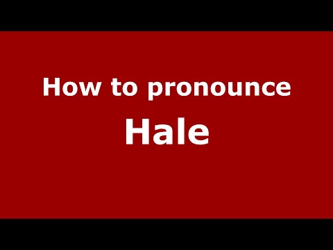 How to pronounce Hale (English/UK) - PronounceNames.com