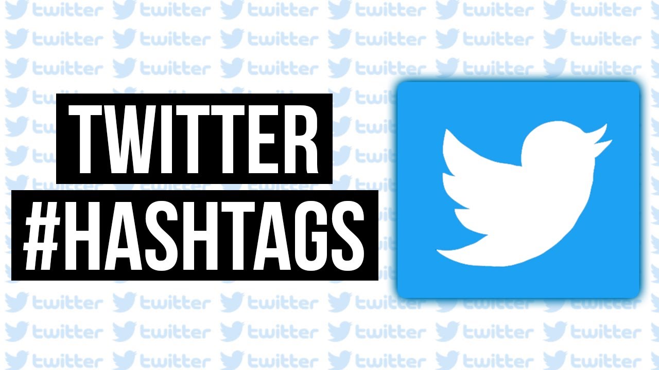 Twitter Hashtags And How To Use Them In 2021