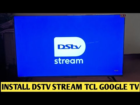 How To Download And Install DStv Stream App TCL Google Tv