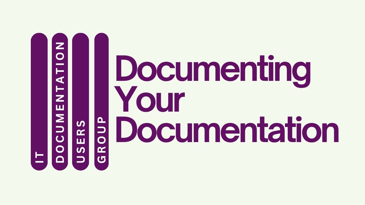 ITDUG: Documenting Your Documentation