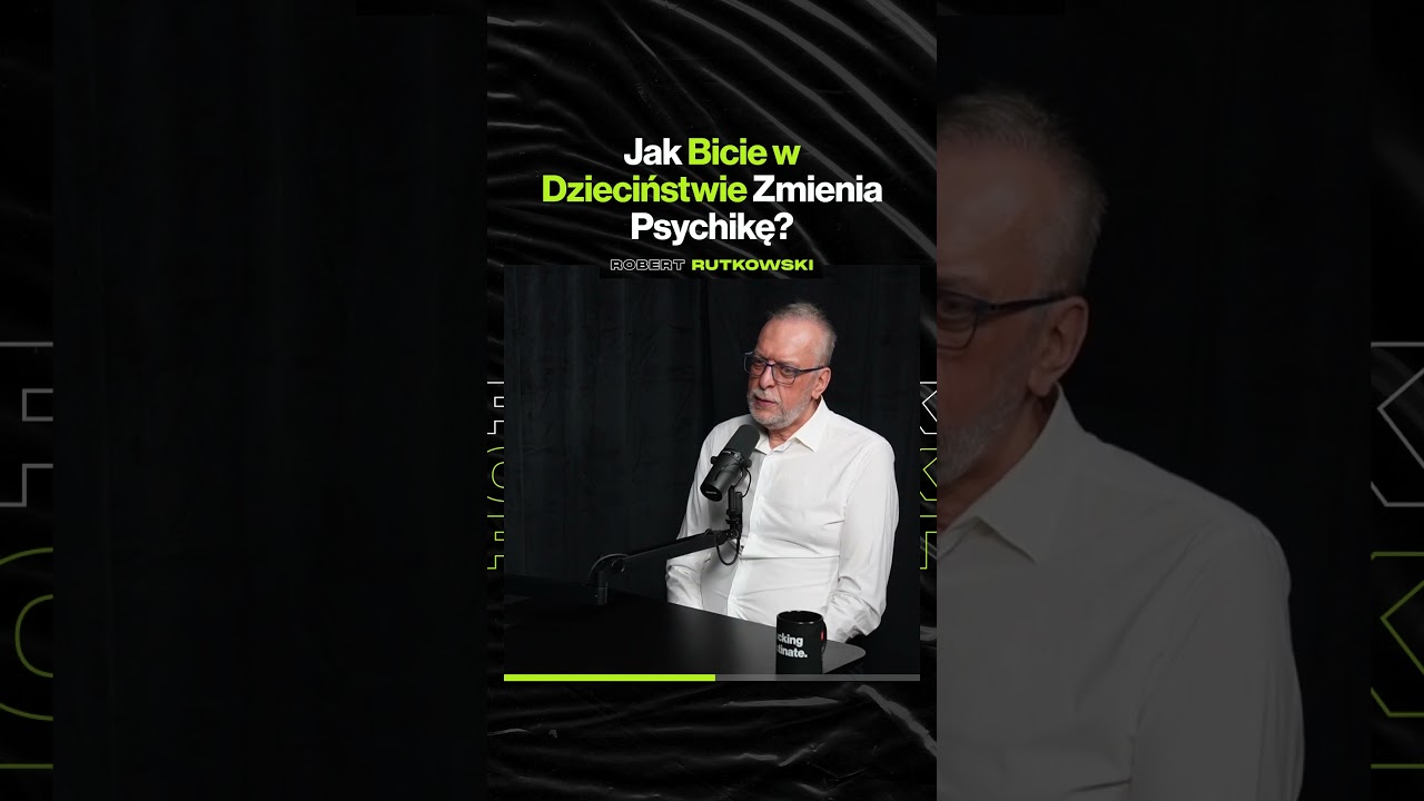 Jak Bicie w Dzieciństwie Zmienia Psychikę? – ft. Robert Rutkowski