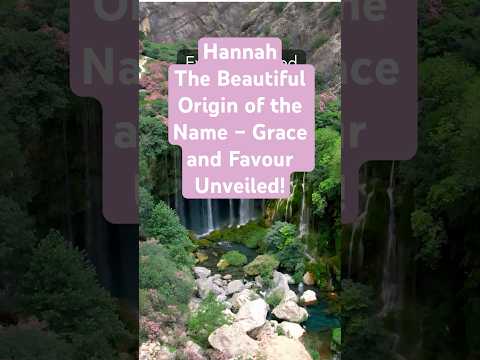 Hannah - The Beautiful Origin of the Name. Grace and Favour Unveiled!