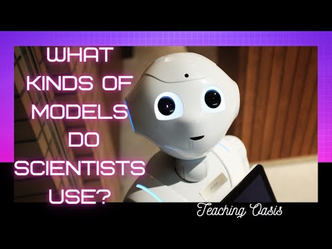 What Kinds of Models Do Scientists Use? | Tools of Science: Modeling | Scientific Models | Oasis