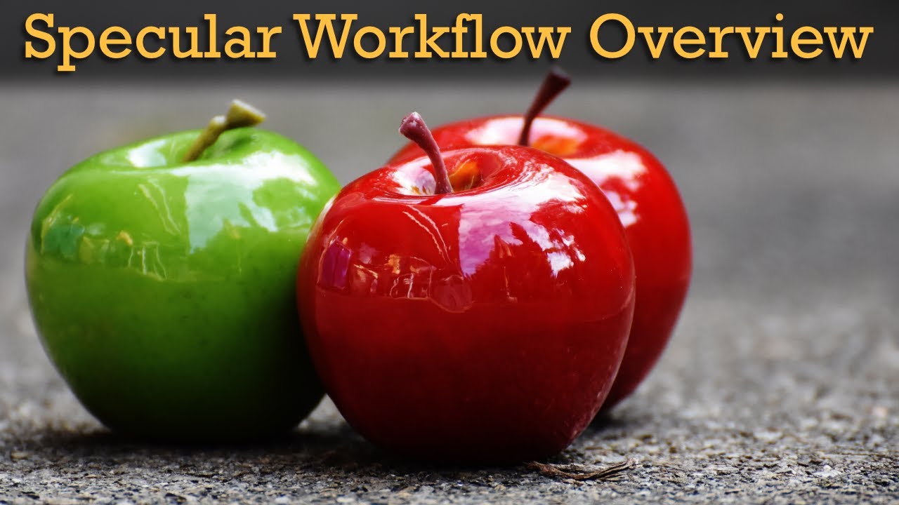 The Specular Workflow Overview