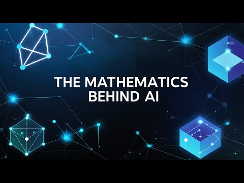 The Mathematics Behind AI