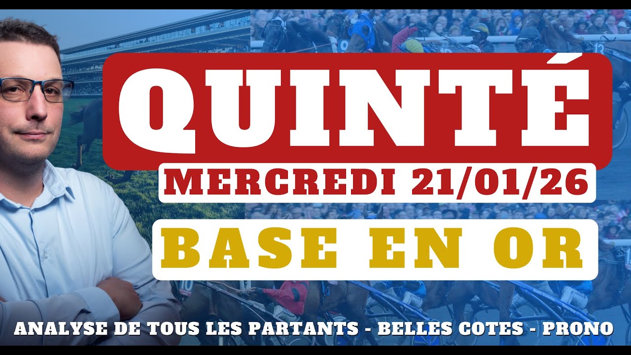 Base en Or et Pronostic Quinté du Mercredi 21/01/26. Tocard, Pronostic PMU complet, Partants du jour