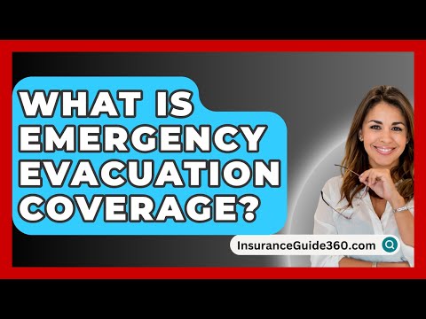 What Is Emergency Evacuation Coverage? - InsuranceGuide360.com