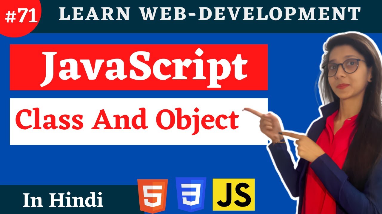 Classes and Objects in Javascript | *Javascript Objects* Tutorial in Hindi #71