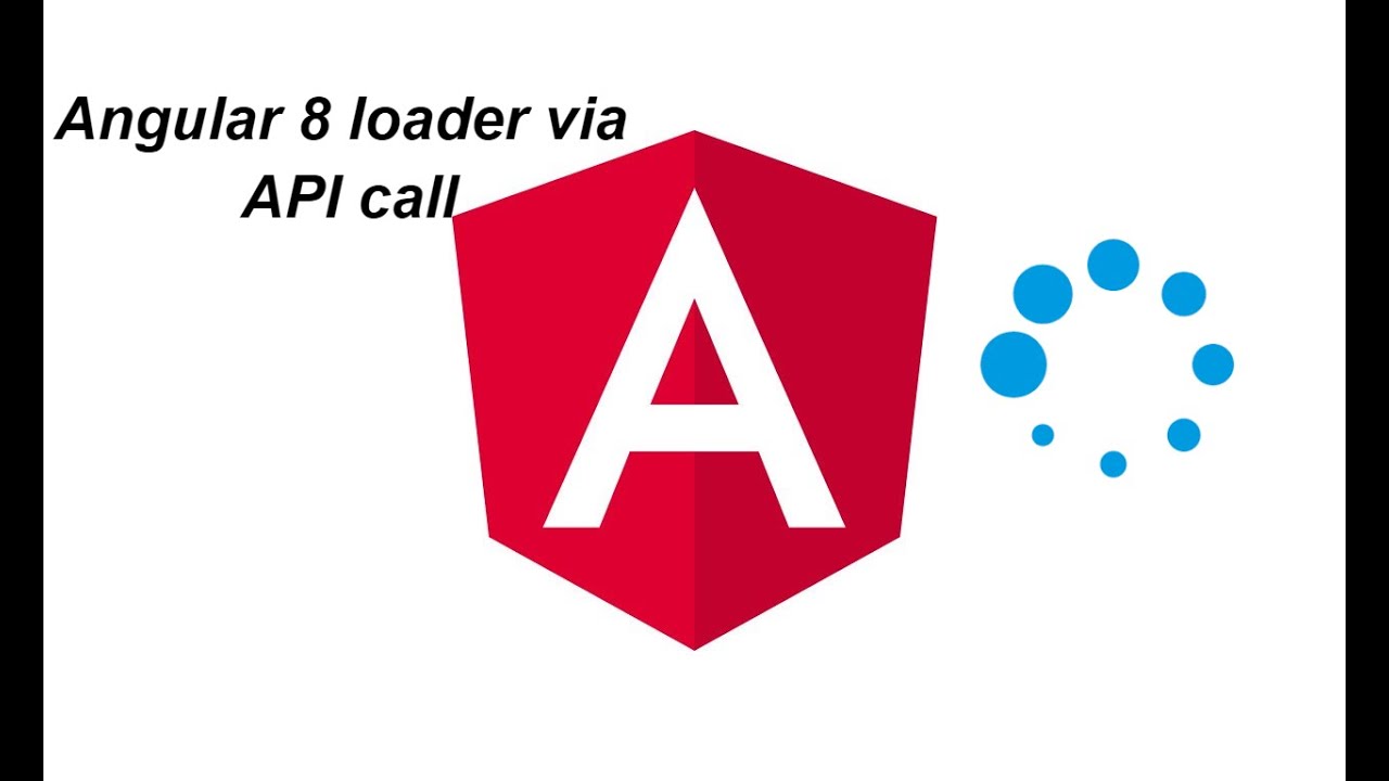 Angular 8 loader via API call