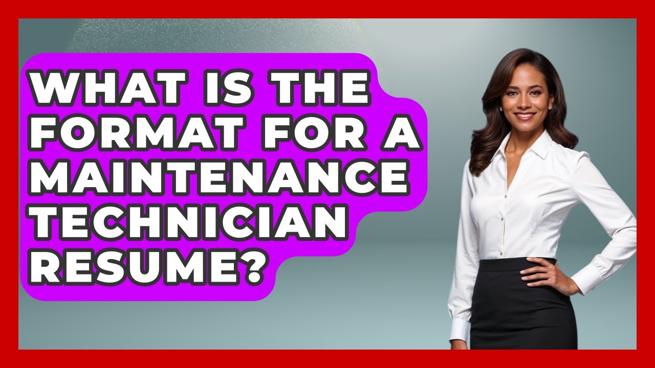What Is The Format For A Maintenance Technician Resume? - Job Success Network