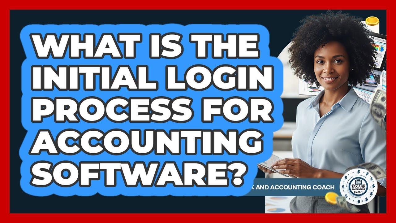 What Is The Initial Login Process For Accounting Software?