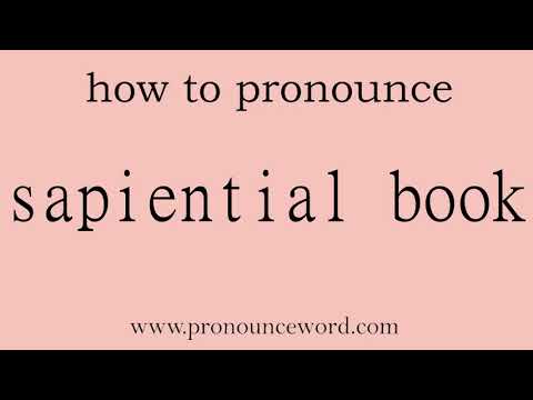 sapiential book. How to pronounce sapiential book in english (correct!). Start with S. Learn from