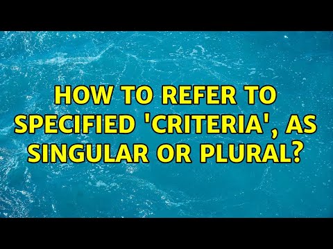 How to refer to specified 'criteria', as singular or plural?