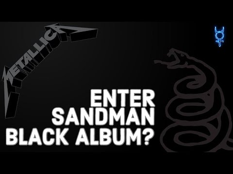 What If Enter Sandman Was REALLY On The Black Album?
