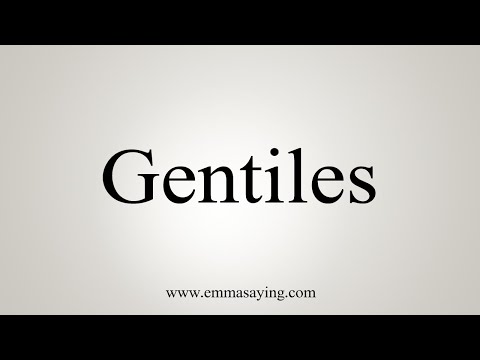 How To Say Gentiles