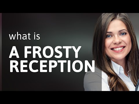 Understanding "A Frosty Reception"