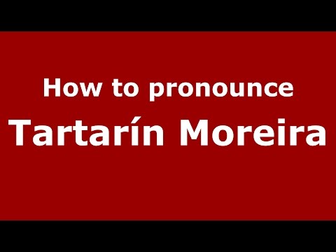 How to pronounce Tartarín Moreira (Colombian Spanish/Colombia) - PronounceNames.com