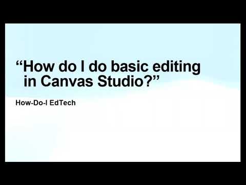 HDIE How do I do basic editing in Canvas Studio