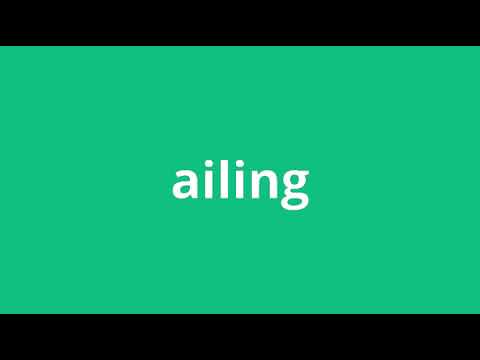 what is the meaning of ailing.