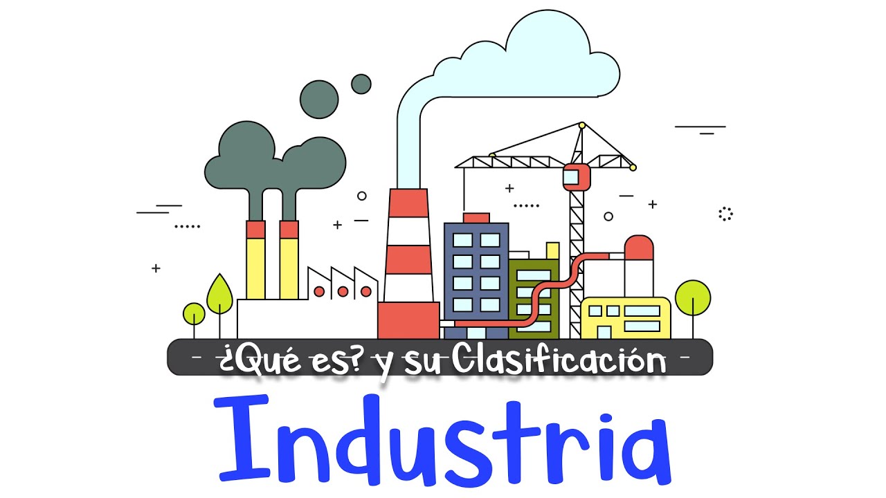 🏭 What is industry? And its classification. 🏗 Examples [Easy and Quick]