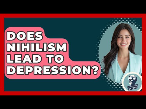 Does Nihilism Lead to Depression? - Philosophy Beyond