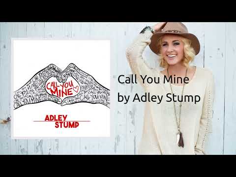Call You Mine - Adley Stump