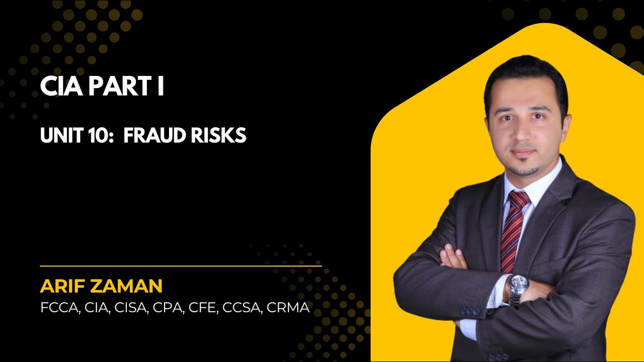 CIA Part 1: Unit 10 - Fraud Risks