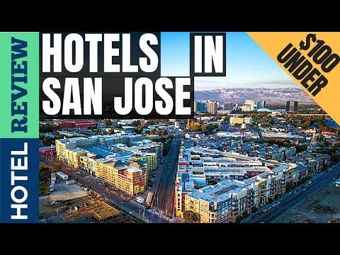 ✅San Jose Hotels: Best Hotels In San Jose [Under $100] (2022)