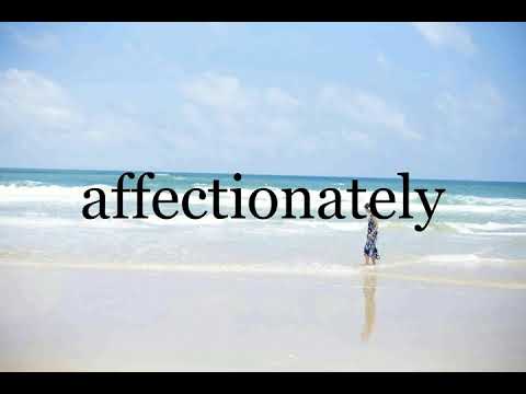 How To Pronounce affectionately🌈🌈🌈🌈🌈🌈Pronunciation Of affectionately