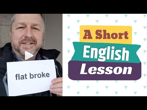 Meaning of FLAT BROKE and IN SECONDS FLAT - A Short English Lesson with Subtitles