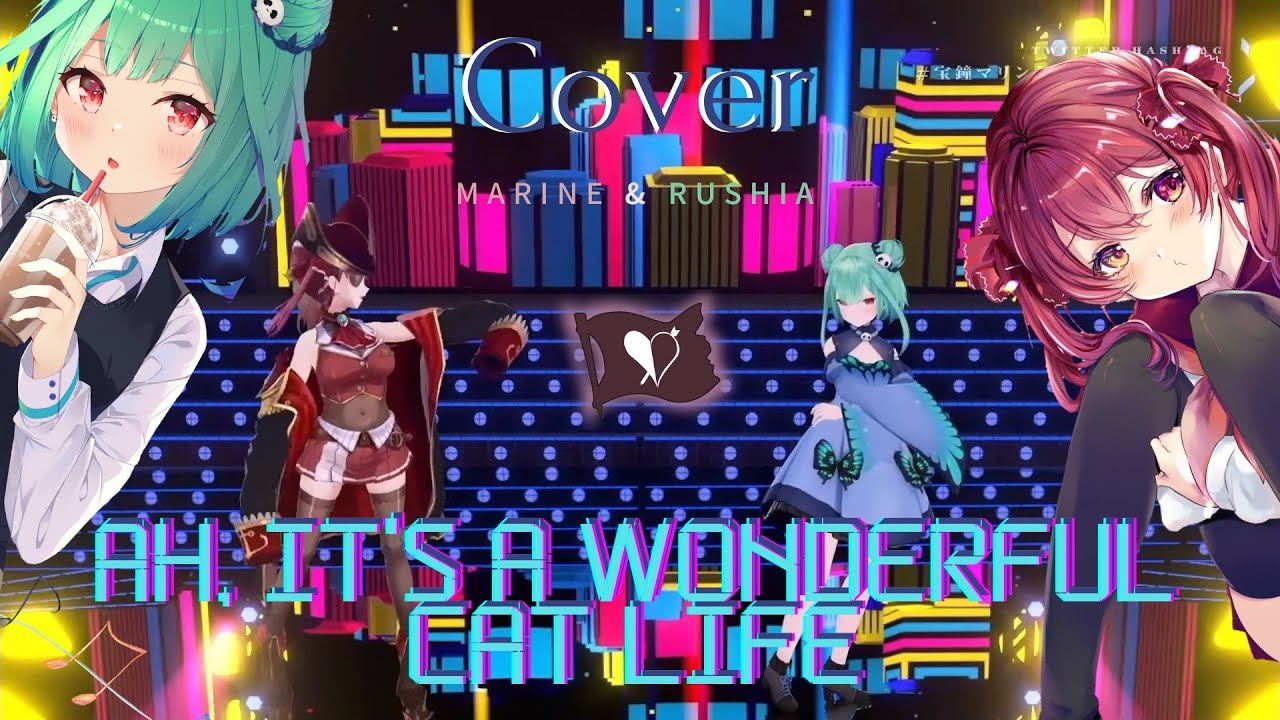 [Marine & Rushia]  Cover Song Ah, It's a Wonderful Cat Life | Hololive 3rd