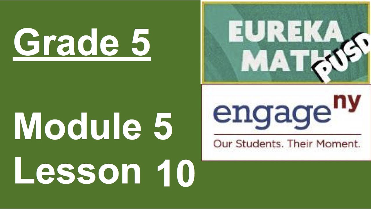Eureka Math Grade 5 Module 5 Lesson 10 (updated)
