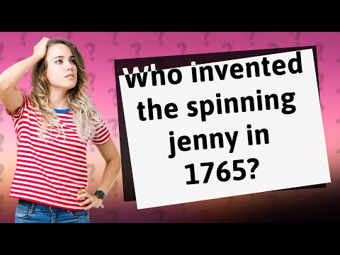 Who invented the spinning jenny in 1765?