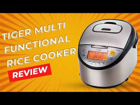 Tiger 10-Cup Multi Functional Rice Cooker JKT-S18U Review