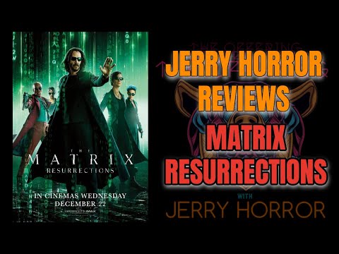 THE MATRIX RESURRECTION | JERRY HORROR REVIEWS